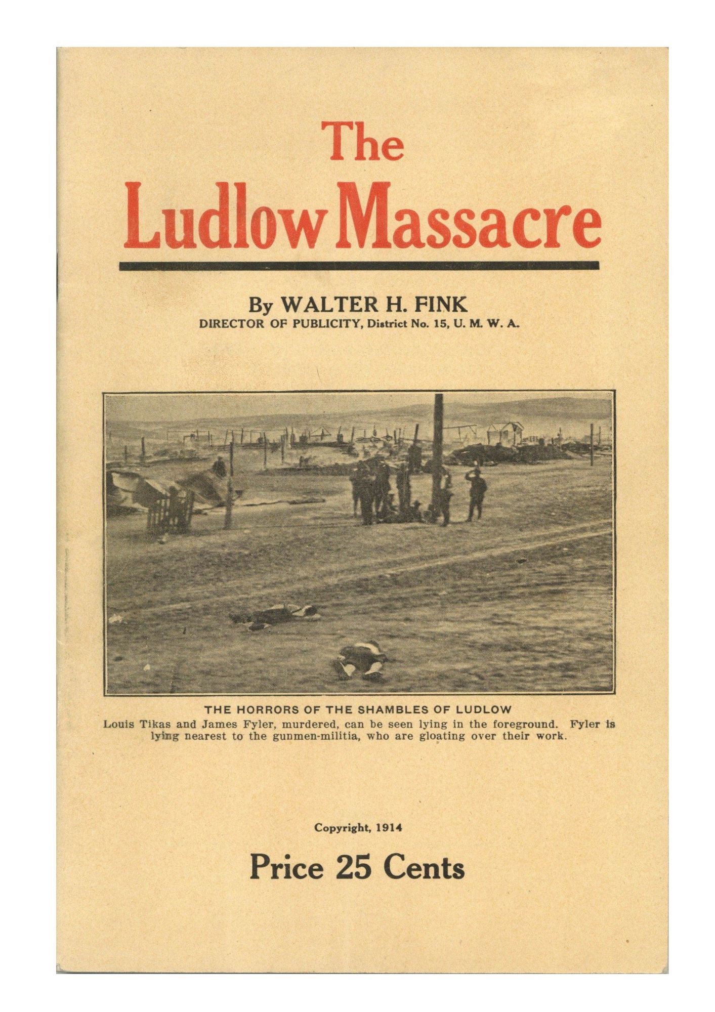 The Ludlow Massacre: Revealing the Horrors of Rule by Hired Assassins ...