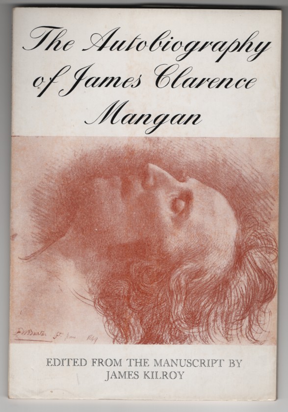 The Autobiography of James Clarence Mangan by (Janes Clarence Mangan ...