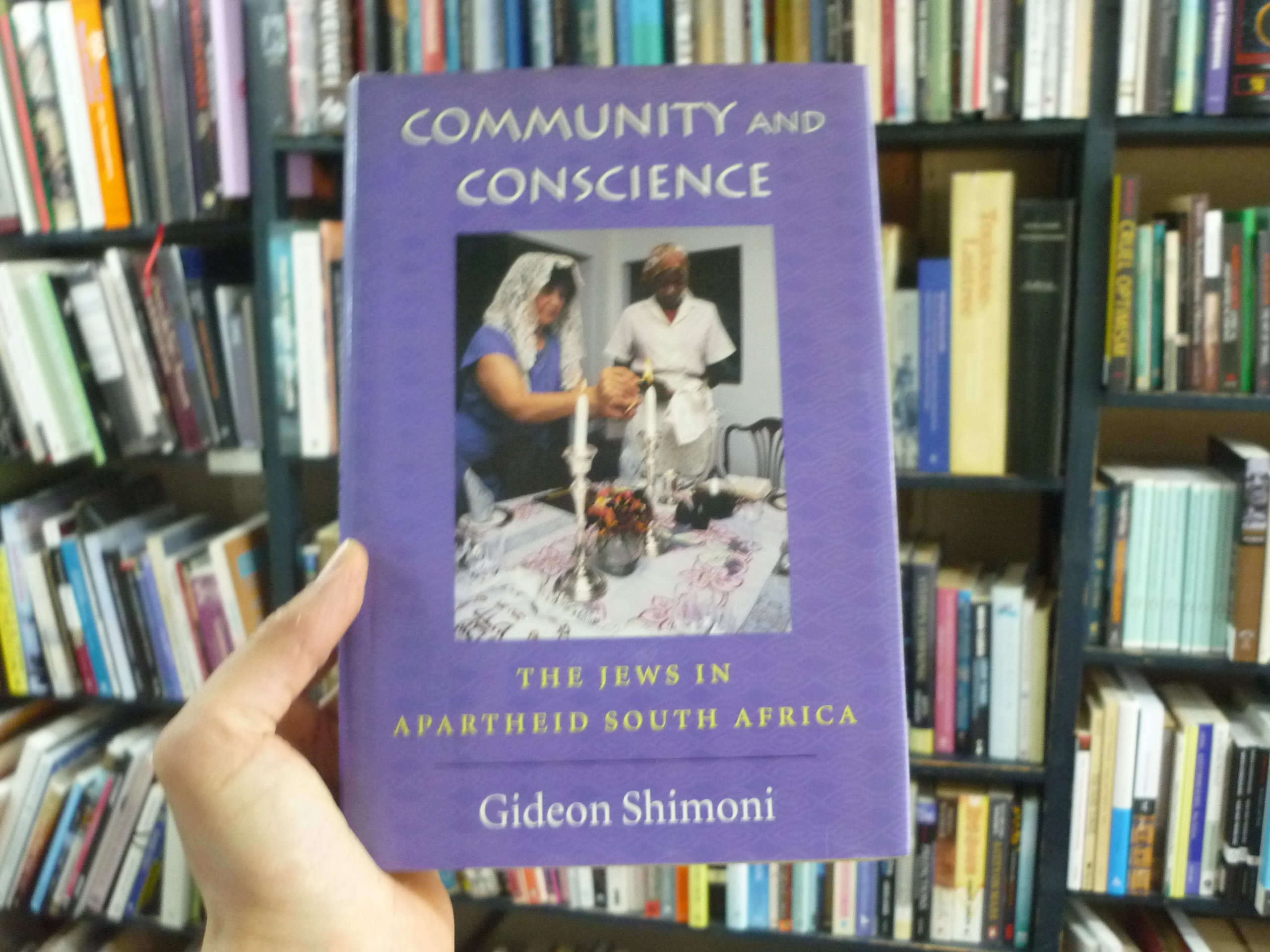 Community and Conscience: The Jews in Apartheid South Africa (TAUBER INSTITUTE FOR THE STUDY OF ...