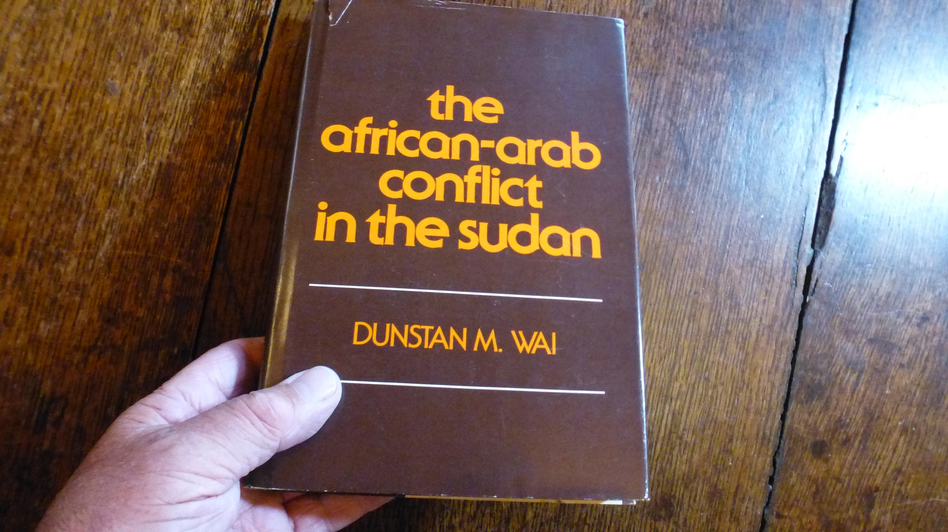 The African-Arab Conflict In The Sudan by Wai, Dunstan M.: Very Good ...