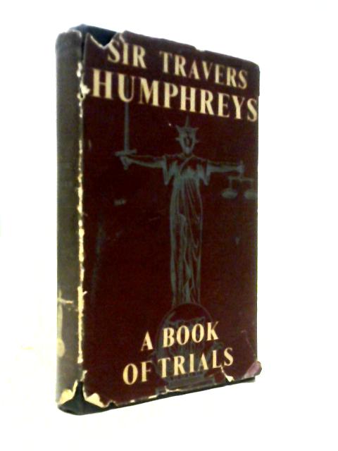 A Book of Trials by Sir Travis Humphreys: Good (1953) | World of Rare Books
