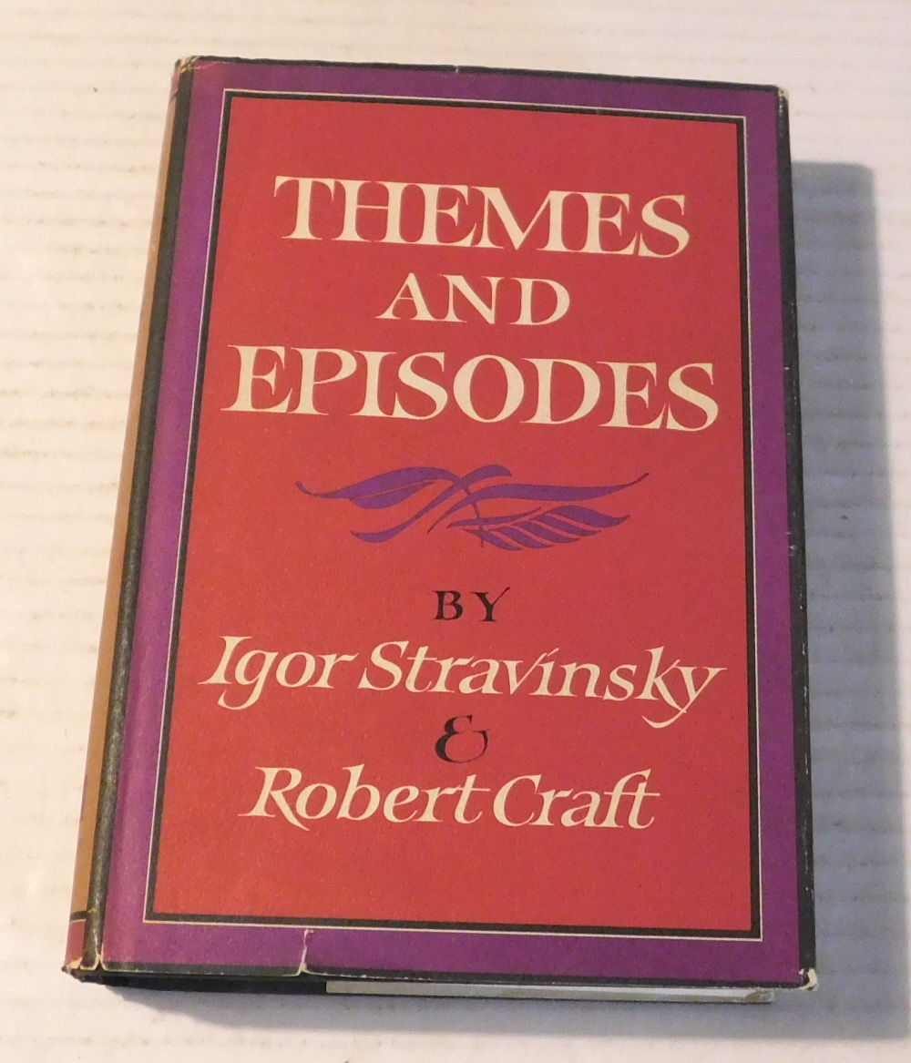 THEMES AND EPISODES. von Stravinsky, Igor; and Craft, Robert.: Very ...