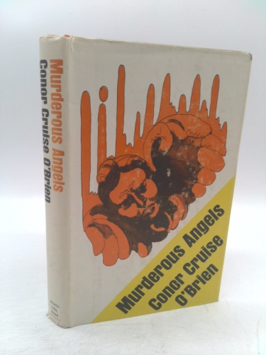 Murderous Angels by Conor Cruise O'brien: Good Hardcover First Edition ...