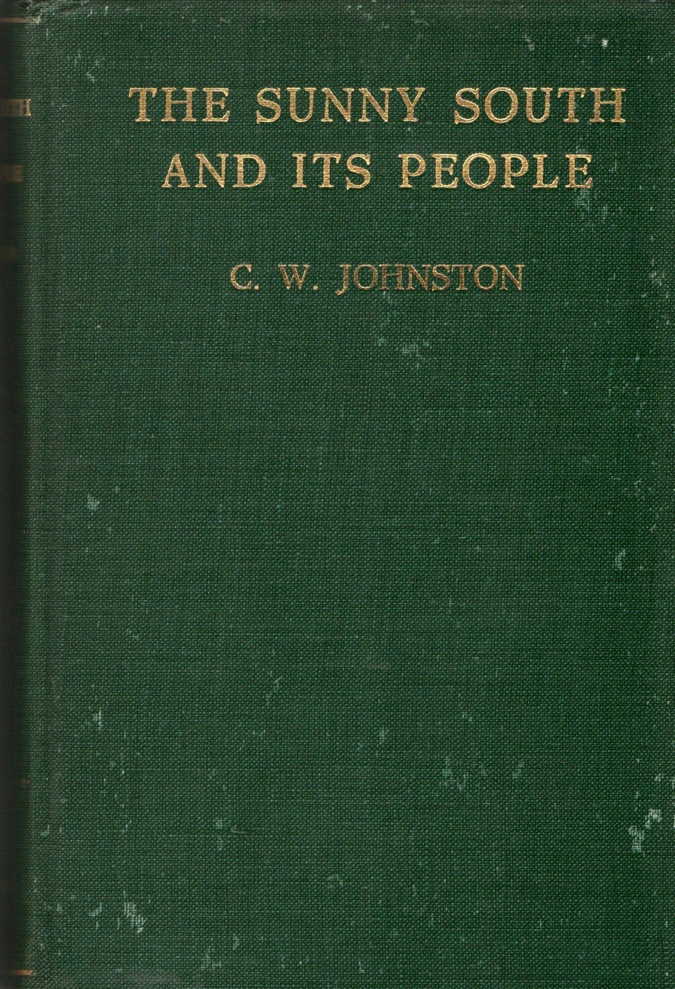 [AMERICANA] THE SUNNY SOUTH AND ITS PEOPLE by C. W. Johnston: Very ...