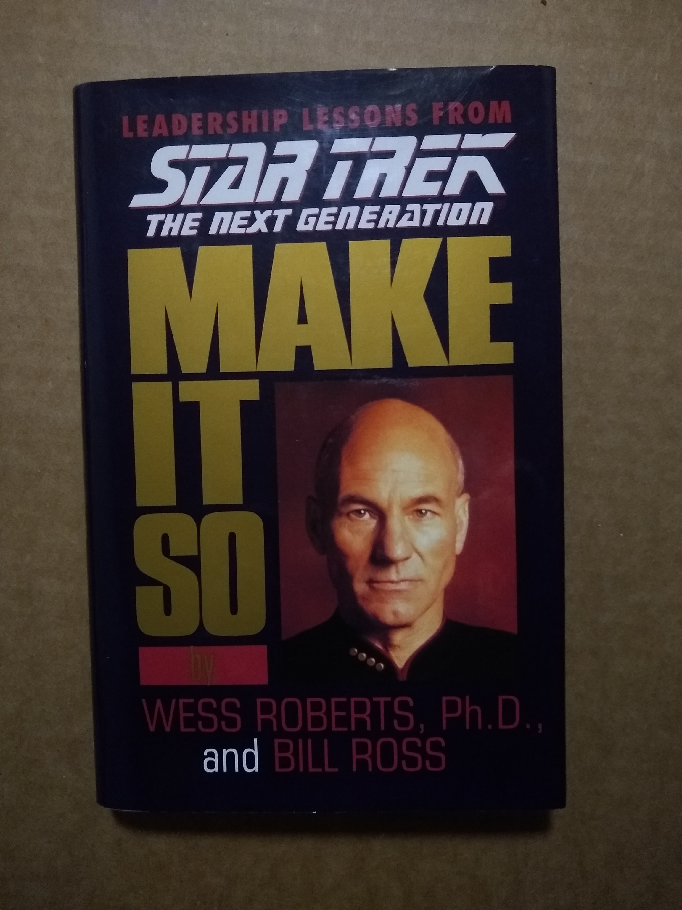 Make It So: Leadership Lessons from Star Trek: The Next Generation by Roberts, Webb and Bill ...