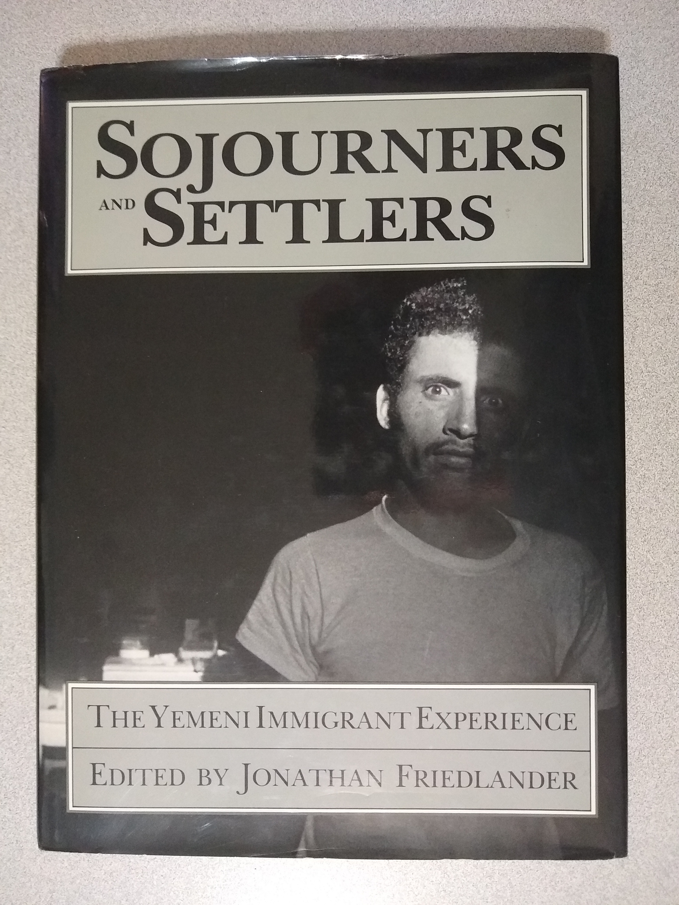 Sojourners and Settlers: The Yemeni Immigrant Experience de Friedlander ...