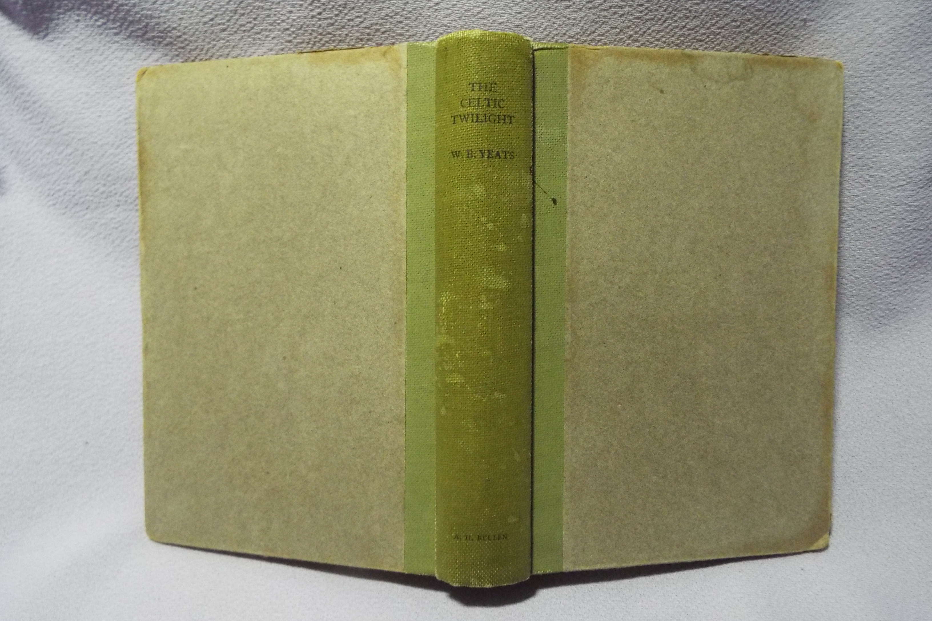 The Celtic Twilight : Second printing of the Collected Works : No jacket by Yeats, W. B.: Very ...