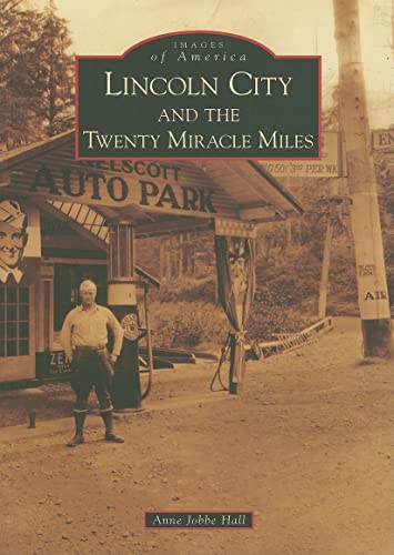 Lincoln City and the Twenty Miracle Miles (Images of America) by Hall ...
