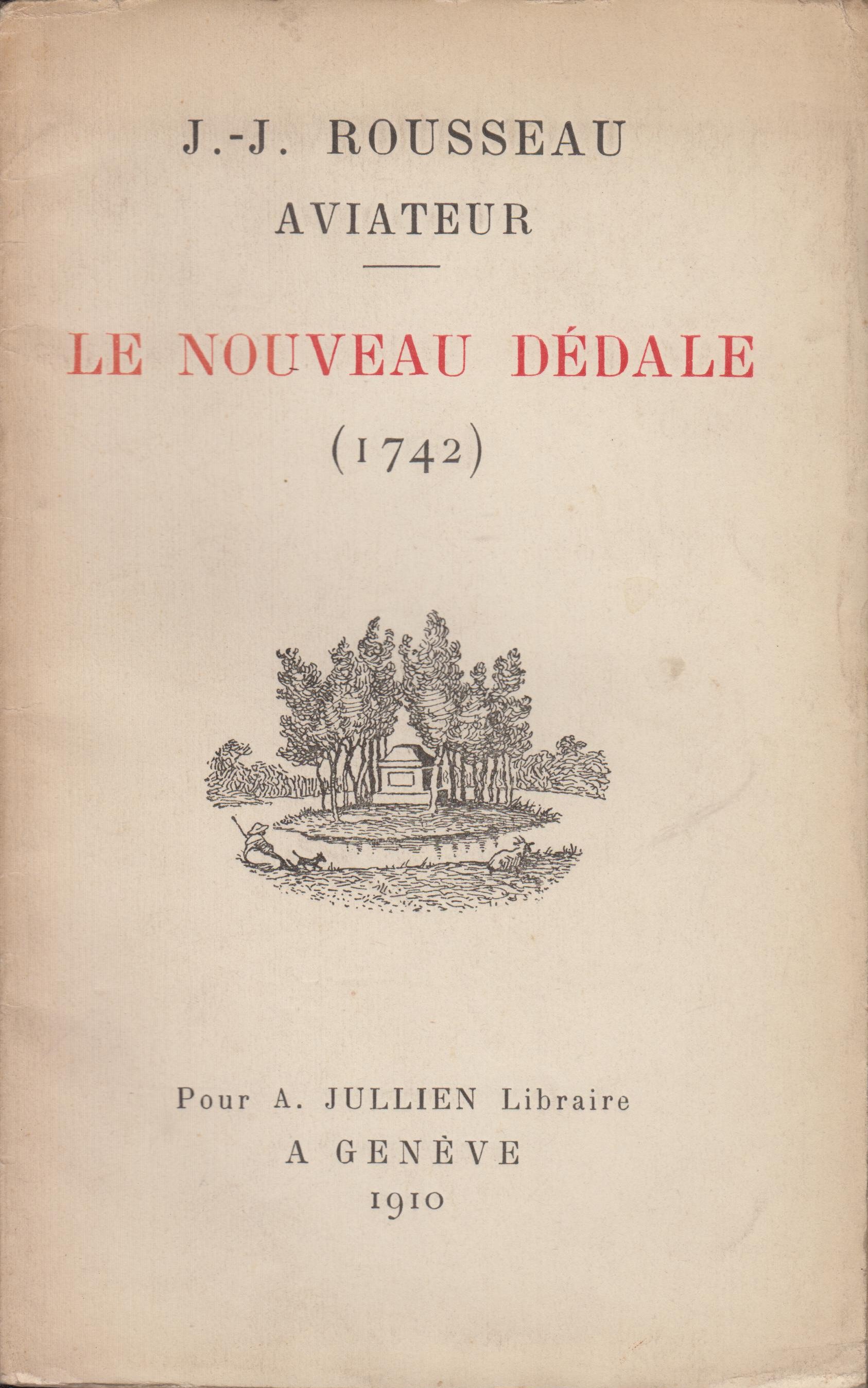 J.-J. Rousseau, aviateur : Le nouveau Dedale, 1742. by Pierre-Paul Plan ...