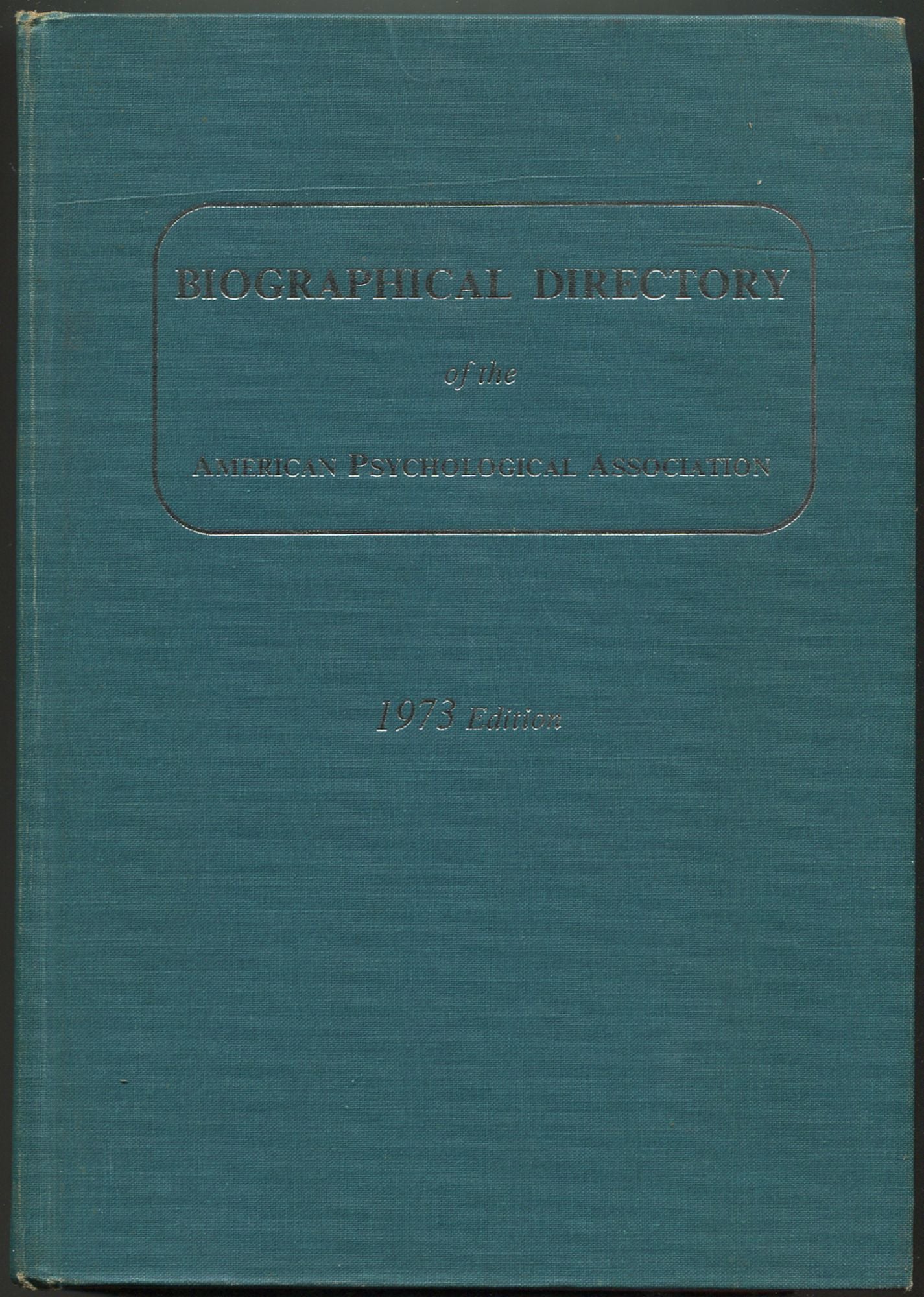 Biographical Directory of the American Psychological Association 1973 ...