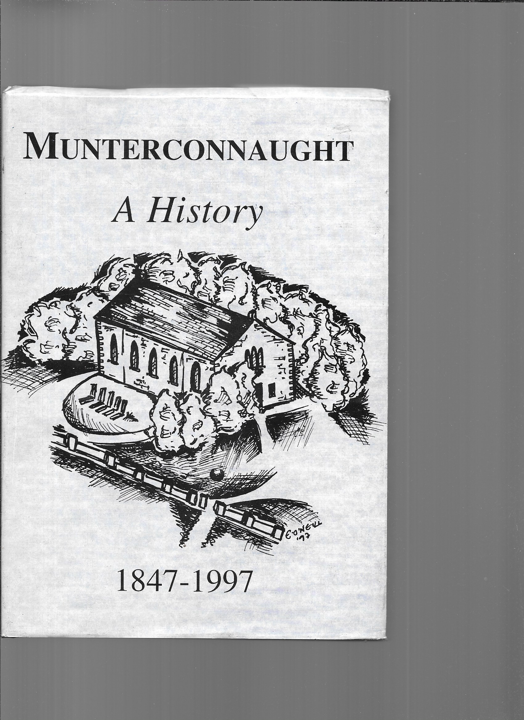 Munterconnaught. A History 1847-1997. by Cooney, Declan. Edited by ...