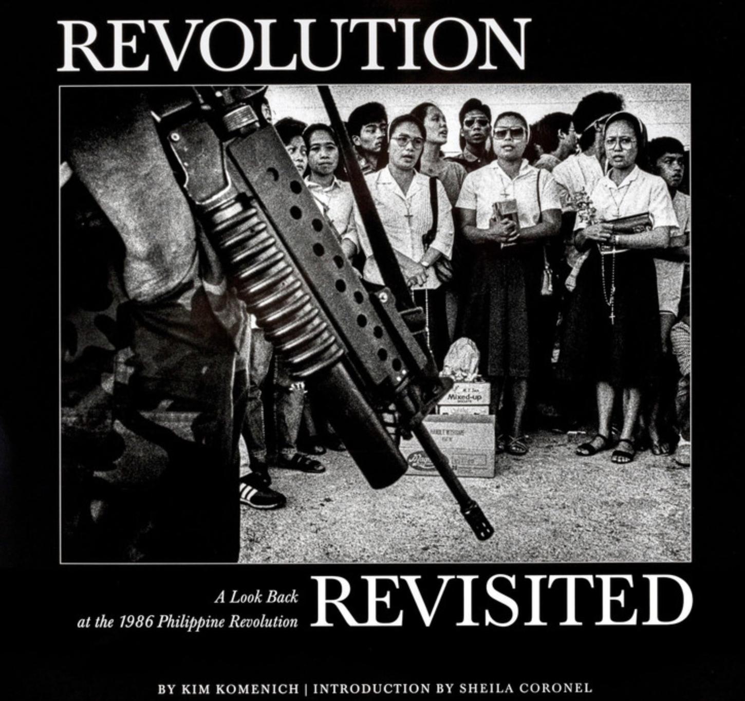 Revolution Revisited A Look Back at the 1986 Philippine Revolution by Kim Komenich (photos ...