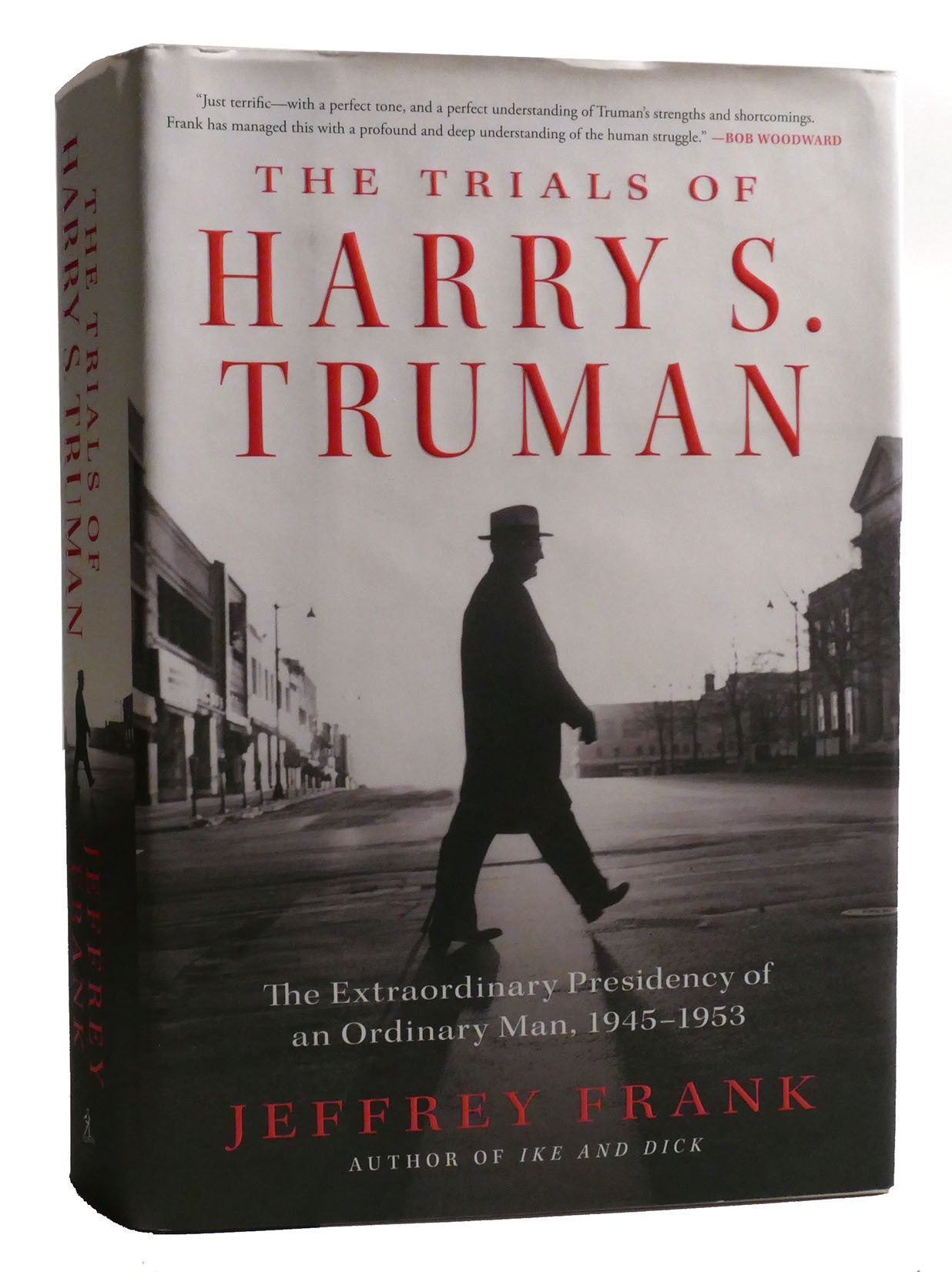 THE TRIALS OF HARRY S. TRUMAN The Extraordinary Presidency of an ...