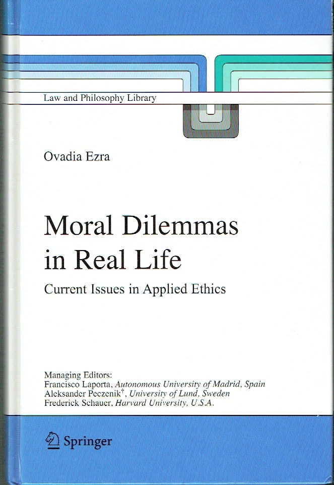 Moral Dilemmas in Real Life: Current Issues in Applied Ethics (Law and ...