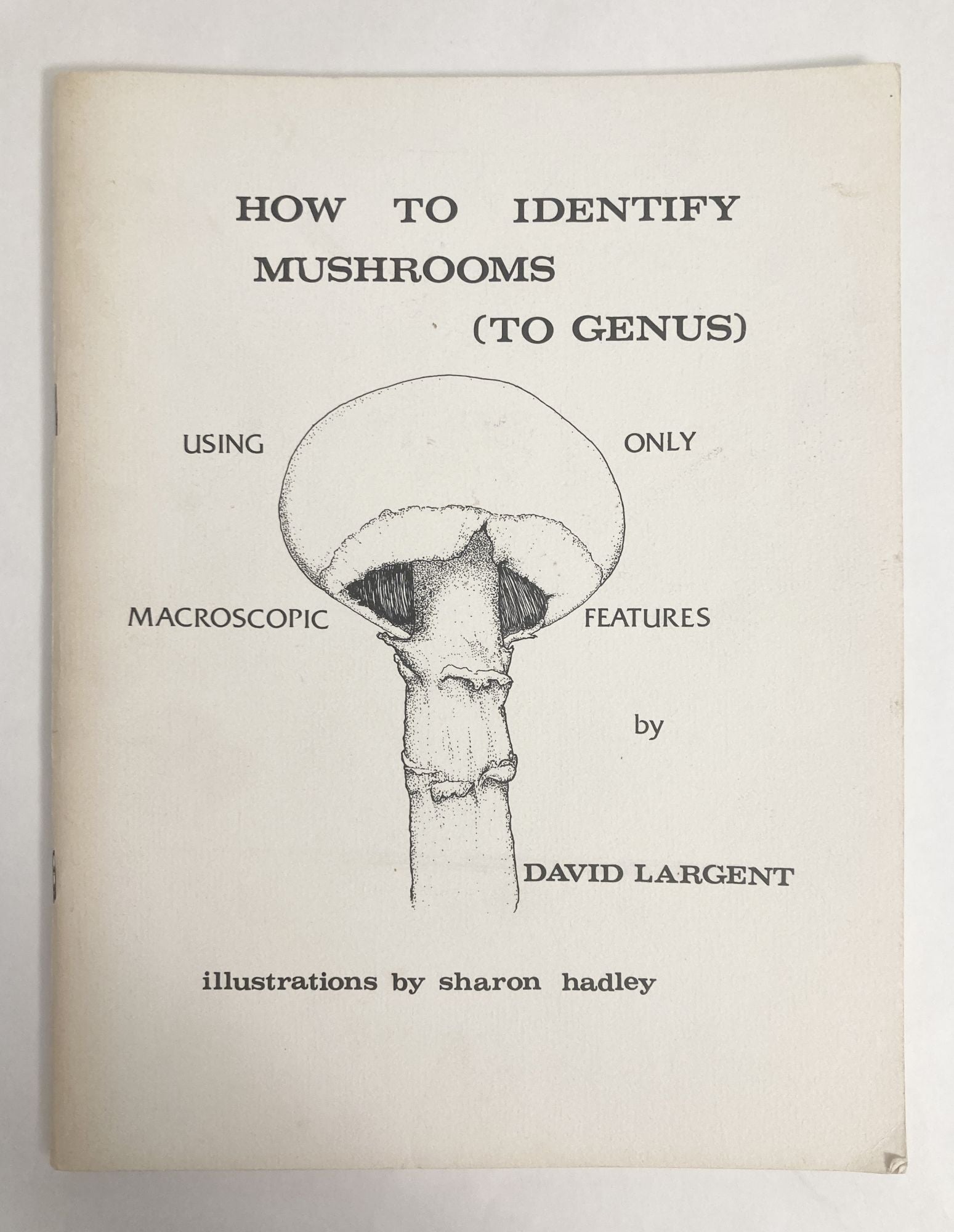 How to Identify Mushrooms (to genus) Using only Macroscopic Features by LARGENT, David: Very ...