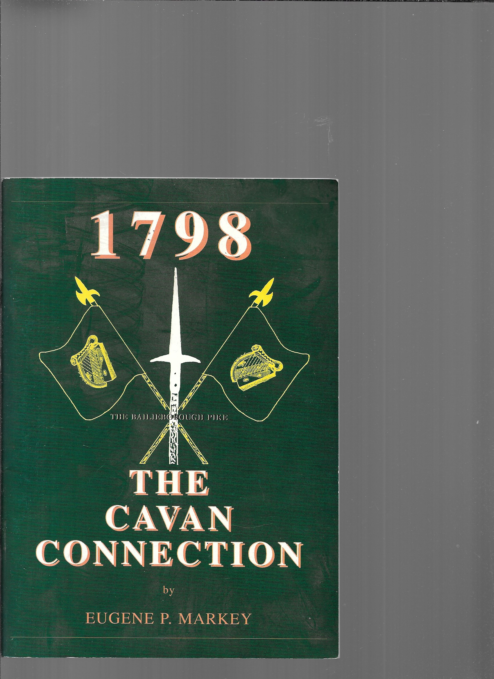 1798 The Cavan Connection. de Markey, Eugene P.:: (1798) | Sillan Books