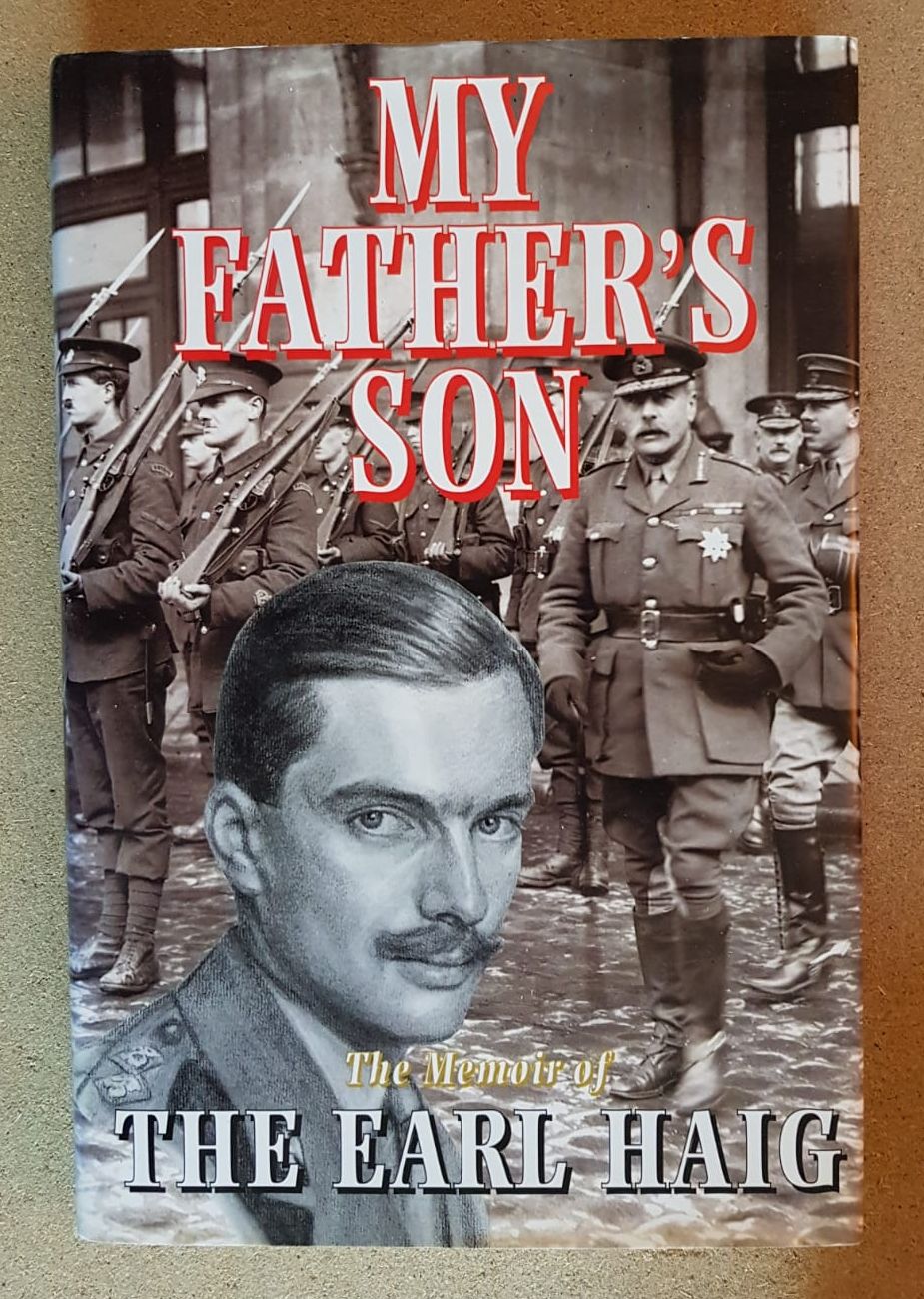 My Father's Son: The Memoir of Major, The Earl Haig, OBE, DL, ARSA by ...