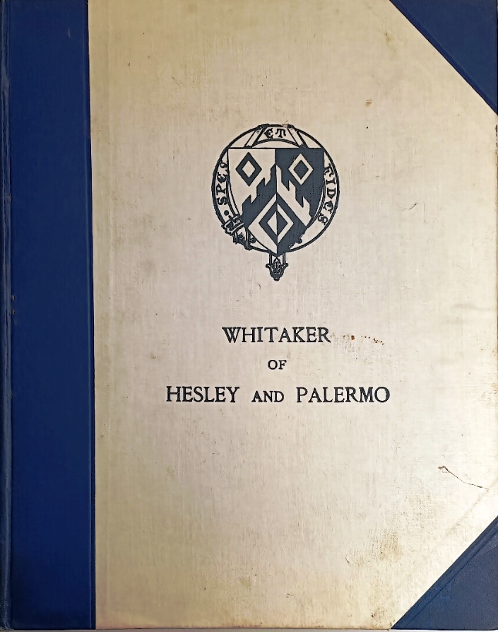 Whitaker of Hesley Hall, Grayshott Hall, Pylewell Park, and Palermo ...