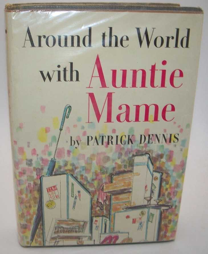 Around the World with Auntie Mame by Dennis, Patrick: Fair Hardcover ...
