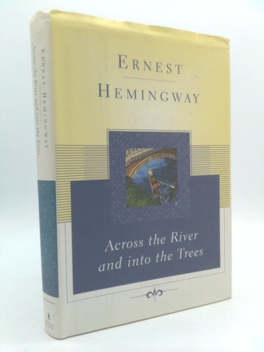 Across the River and Into the Trees by Hemingway, Ernest: Good ...