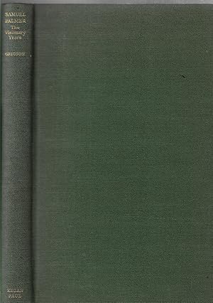 Samuel Palmer; the visionary years by Geoffrey Grigson ; Samuel Palmer ...
