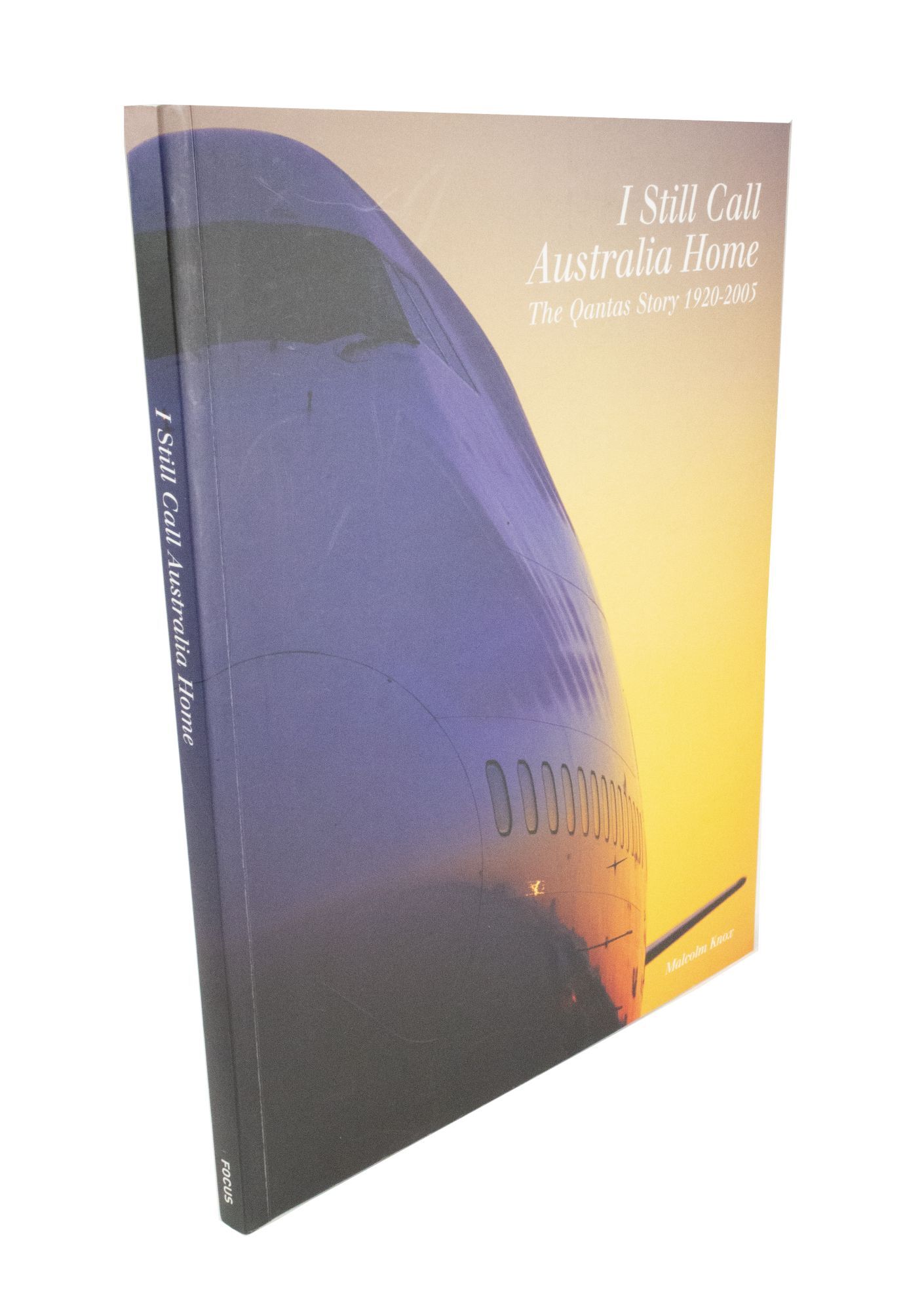 I Still Call Australia Home The Qantas Story 1920 - 2005 by KNOX ...