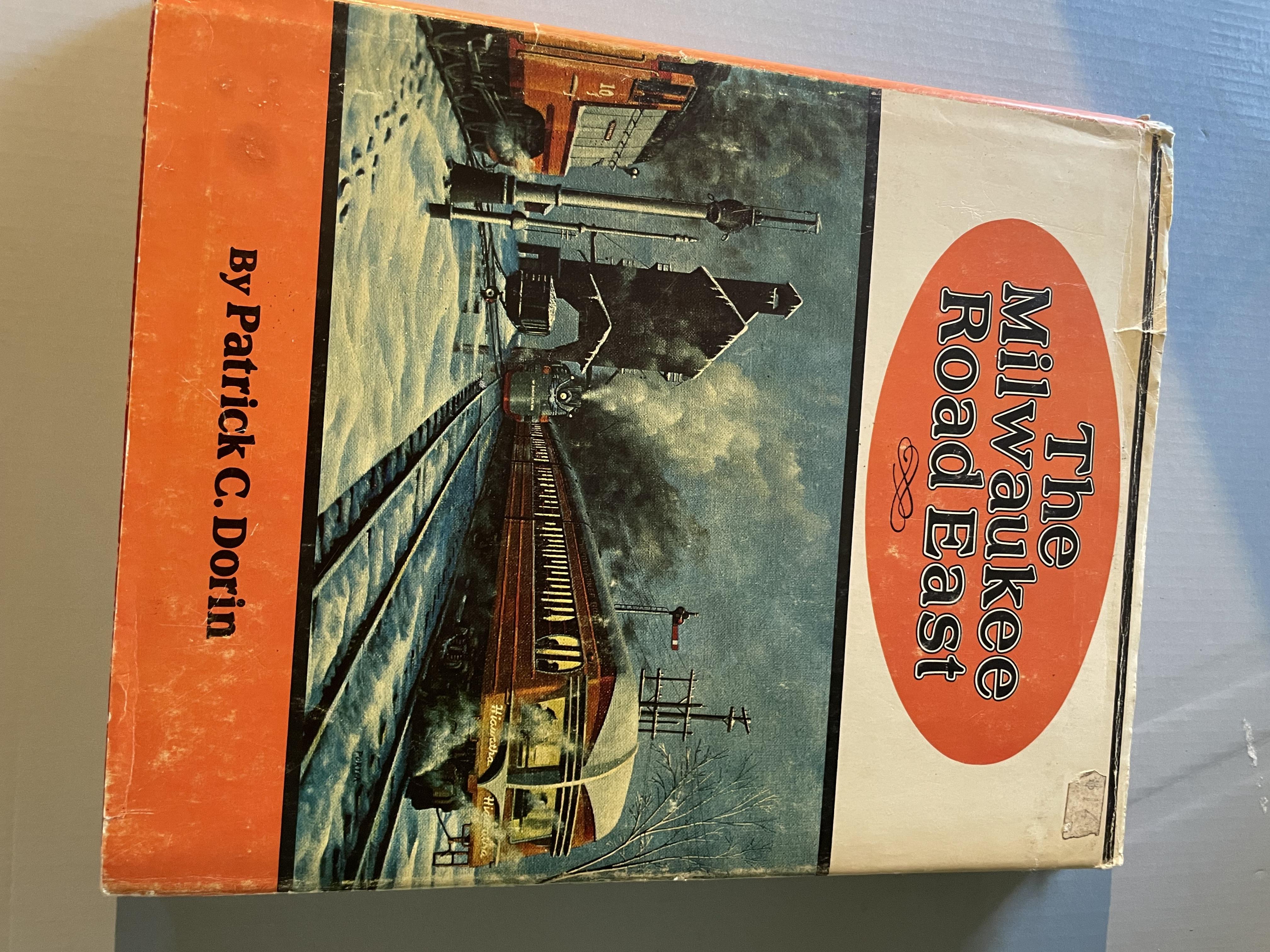 The Milwaukee Road East: America's Resourceful Railroad by Dorin ...