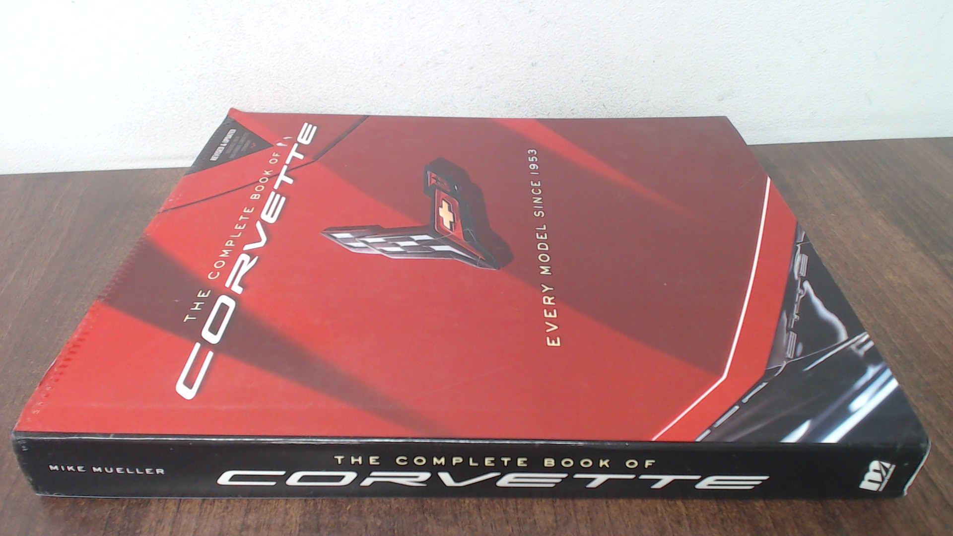 The Complete Book of Corvette: Every Model Since 1953 by Mueller, Mike ...