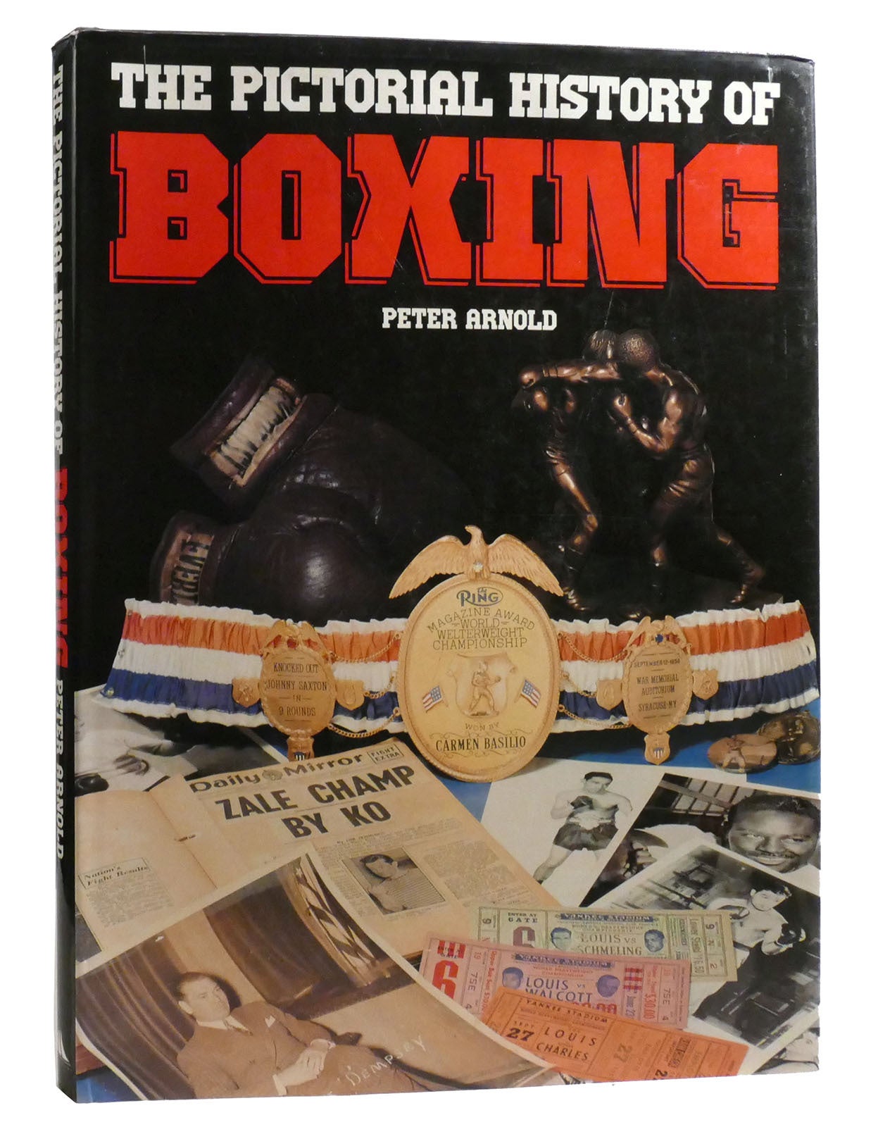 THE PICTORIAL HISTORY OF BOXING by Peter Arnold: Hardcover (1988) First ...
