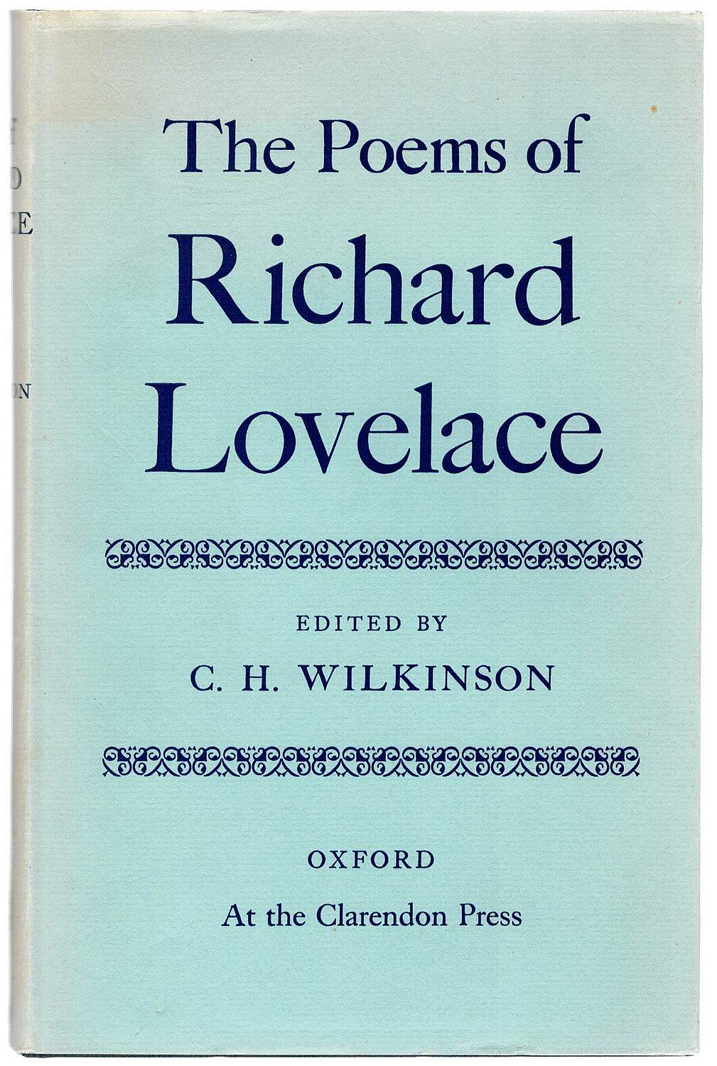 THE POEMS OF RICHARD LOVELACE. by LOVELACE, Richard; WILKINSON, C. H ...