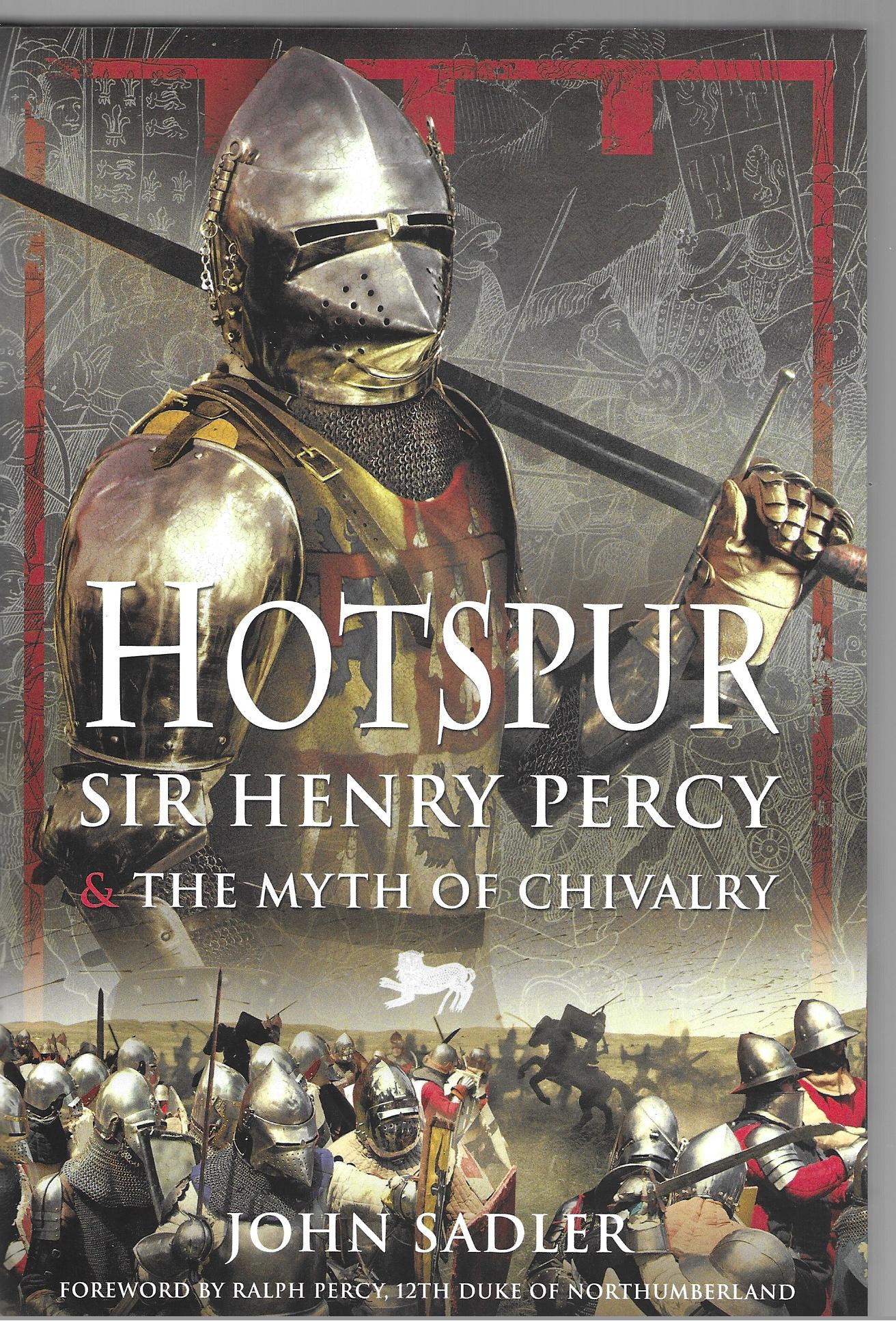 Hotspur: Sir Henry Percy and the Myth of Chivalry by John Sadler: New ...