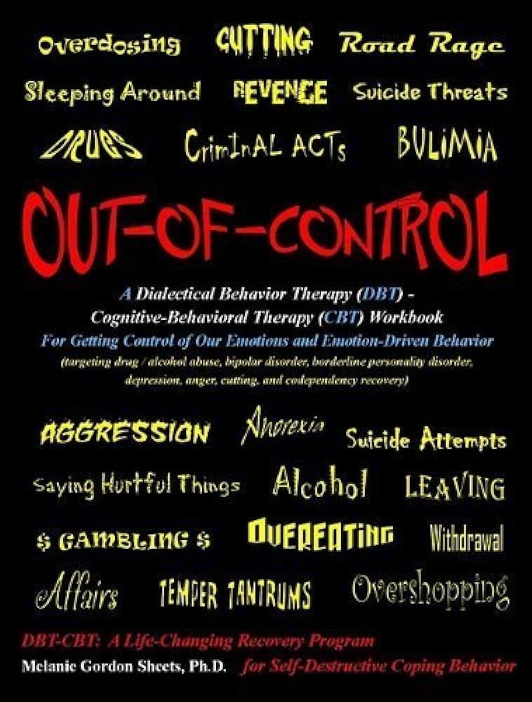 Out-of-Control: A Dialectical Behavior Therapy (DBT) - Cognitive ...