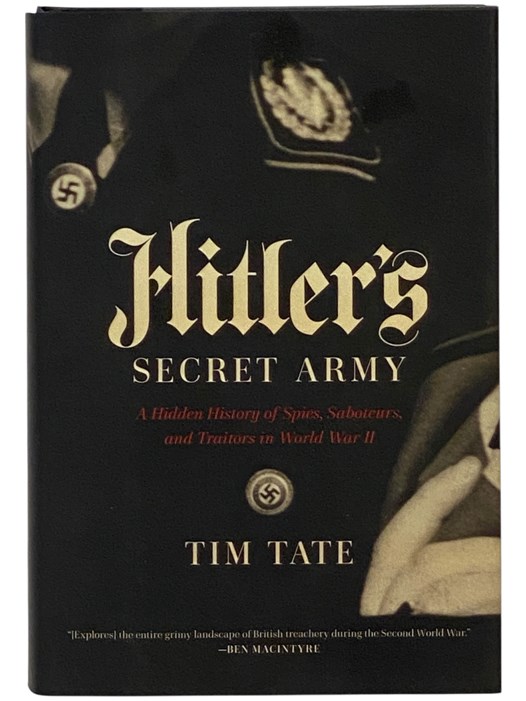 Hitler's Secret Army: A Hidden History of Spies, Saboteurs, and ...