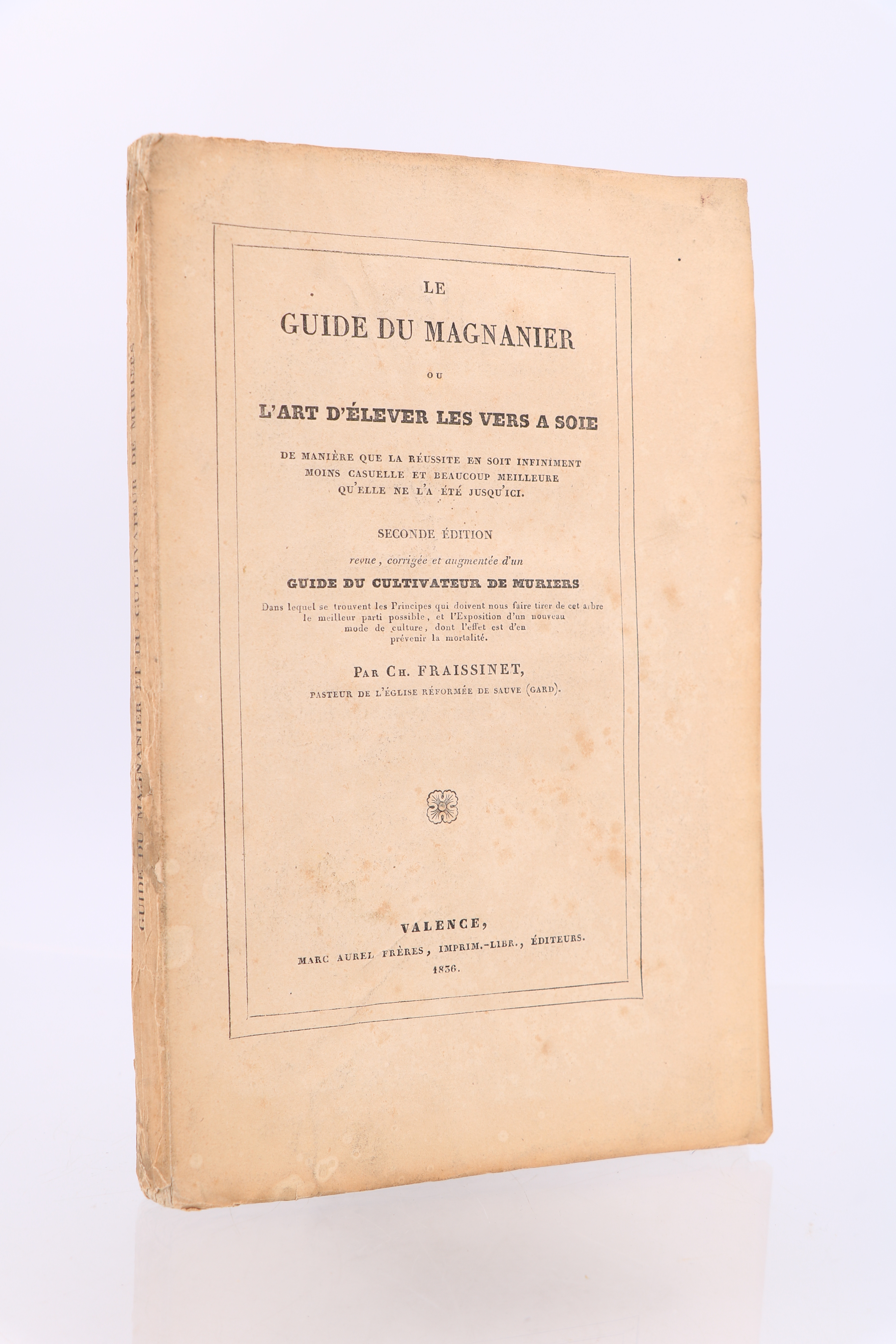Le Guide du magnanier, ou L'Art d'élever les vers à soie de manière que ...