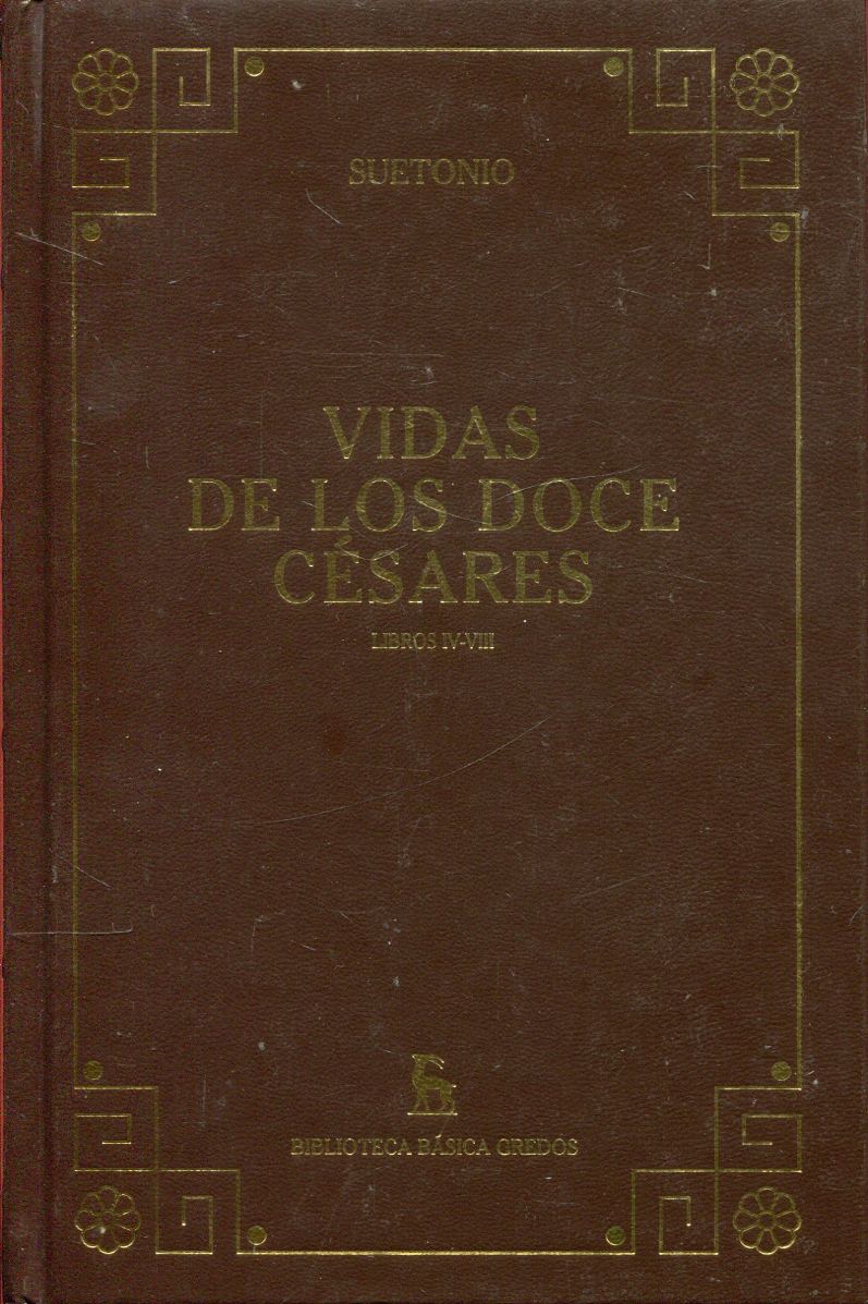 Vida de los doce (12) Césares. Libros IV - VIII. Calígula. Claudio ...