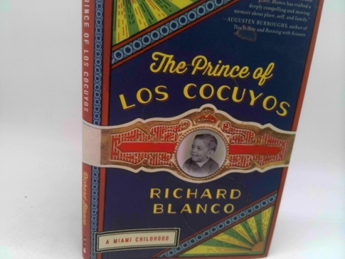 The Prince of Los Cocuyos: A Miami Childhood by Blanco, Richard: Very ...