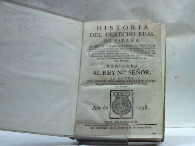 HISTORIA DEL DERECHO REAL DE ESPAÑA by FERNANDEZ PRIETO Y SOTELO ...