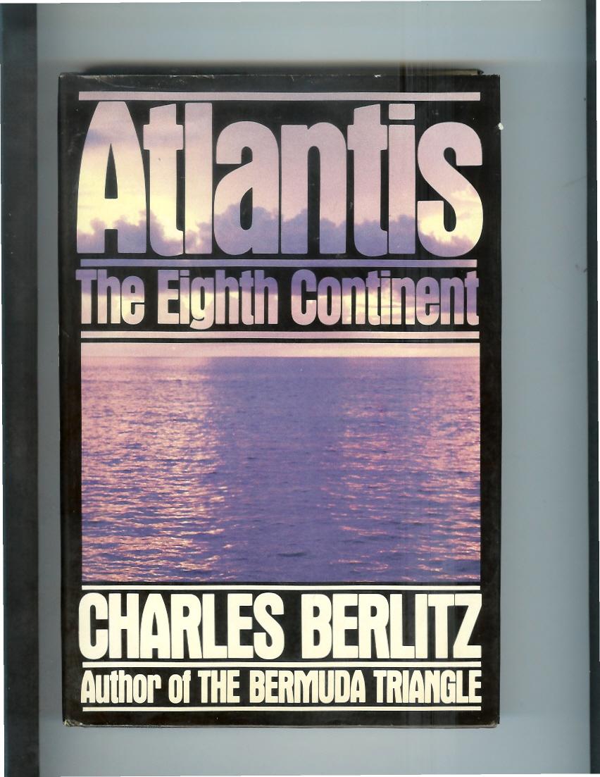 ATLANTIS: The Eighth Continent. by Berlitz, Charles: Fine Hardcover ...