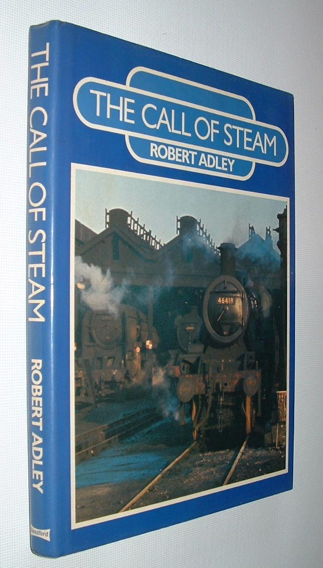 The Call of Steam by Adley,Robert:: (1982) | Pauline Harries Books