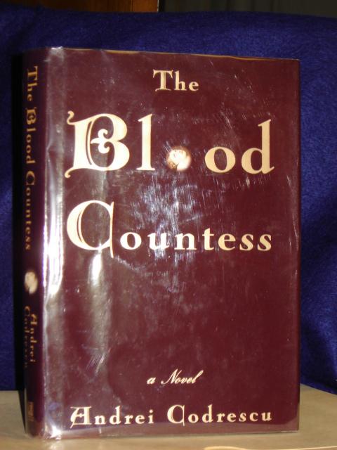 The Blood Countess: A Novel by Codrescu, Andrei: Very Good+ Hardcover ...