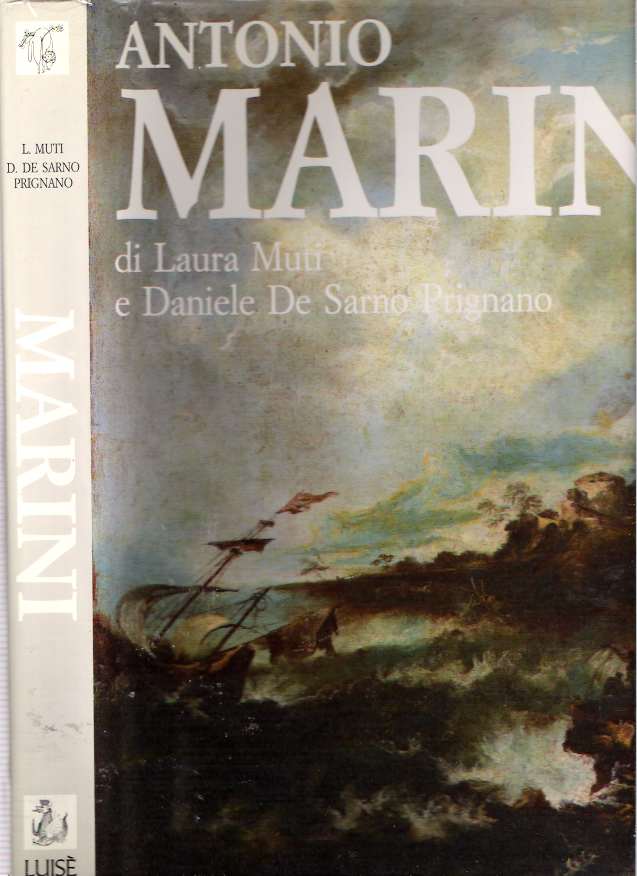 Antonio Marini : Pittore (1668-1725) : catalogo generale = Painter ...