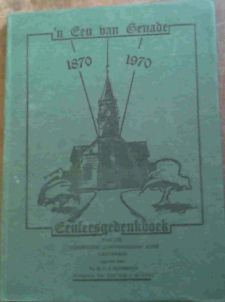 n Eeu van Genade 1870 1970 Eufeesgedenkboek by Flemming, H C J: Very Good Hardcover 1st Edition ...
