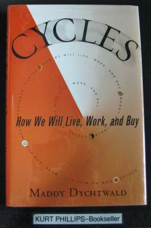 Cycles How We Will Live, Work, and Buy (Signed Copy) by Dychtwald ...