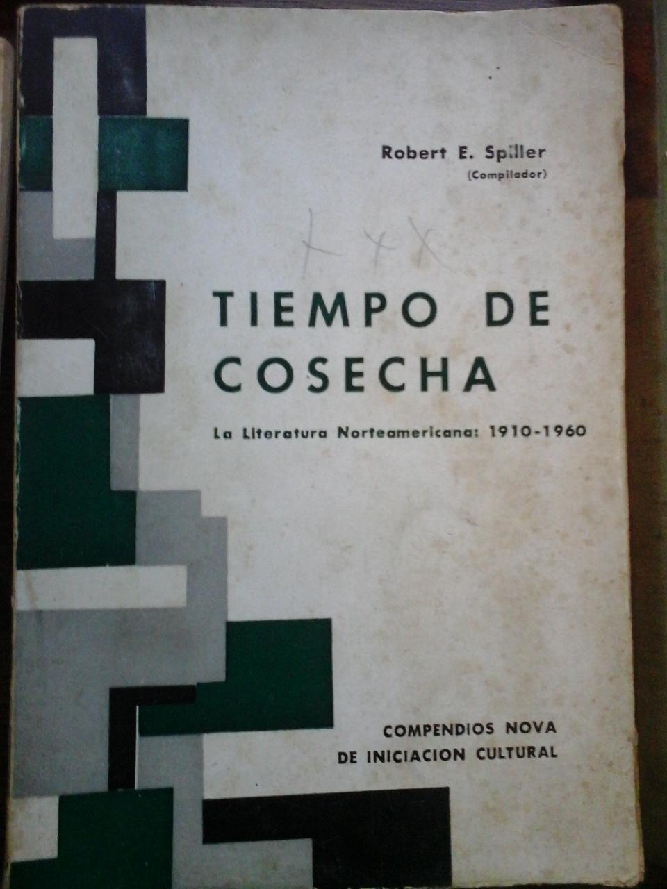 Tiempo de cosecha. La literatura norteamericana:1910-1960 by SPILLER ...
