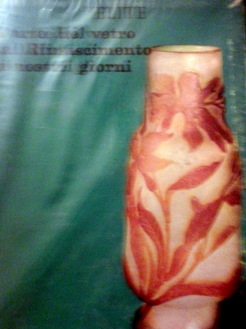 Elite. L Arte del Vetro Rinascimiento ai Noistri Giorni. by Causa ...