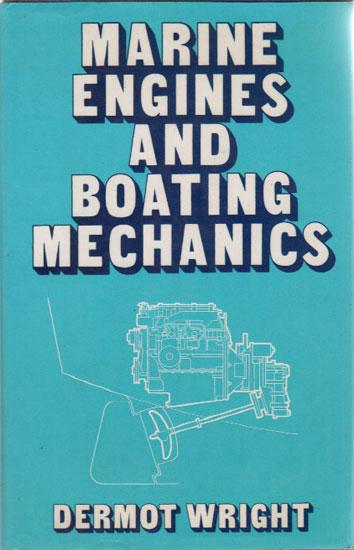 MARINE ENGINES AND BOATING MECHANICS by Dermot Wright: Fine Hardcover ...
