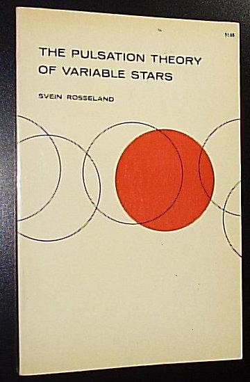 The Pulsation Theory of Variable Stars by Rosseland, Svein: Very Good ...