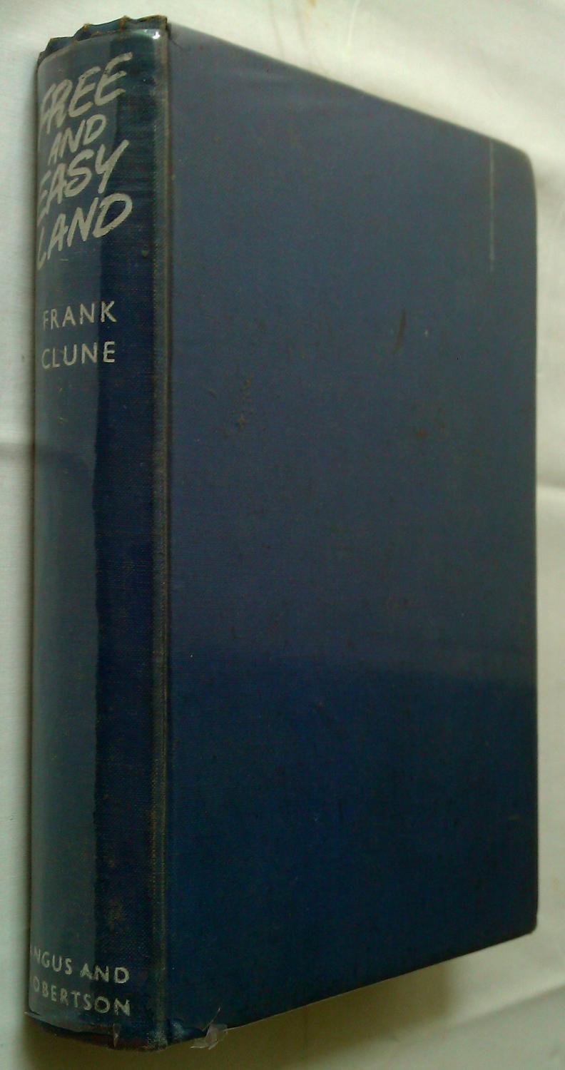 Free and Easy Land by Clune, Frank: Good Hardcover (1947) Reprint ...