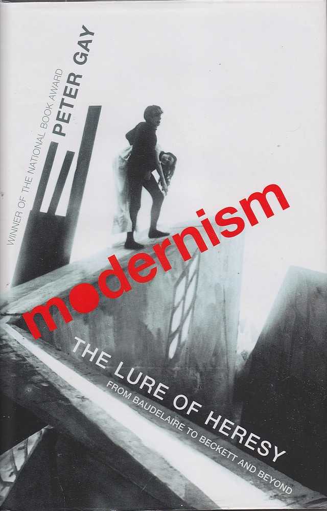 Modernism: The Lure of Heresy from Baudelaire to Becket and Beyond by ...