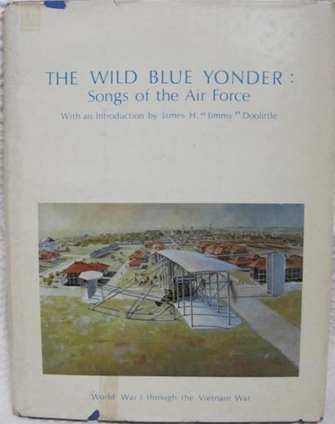 Wild Blue Yoder Songs of Air Force Vol 1 First Edition by Getz, C W ...